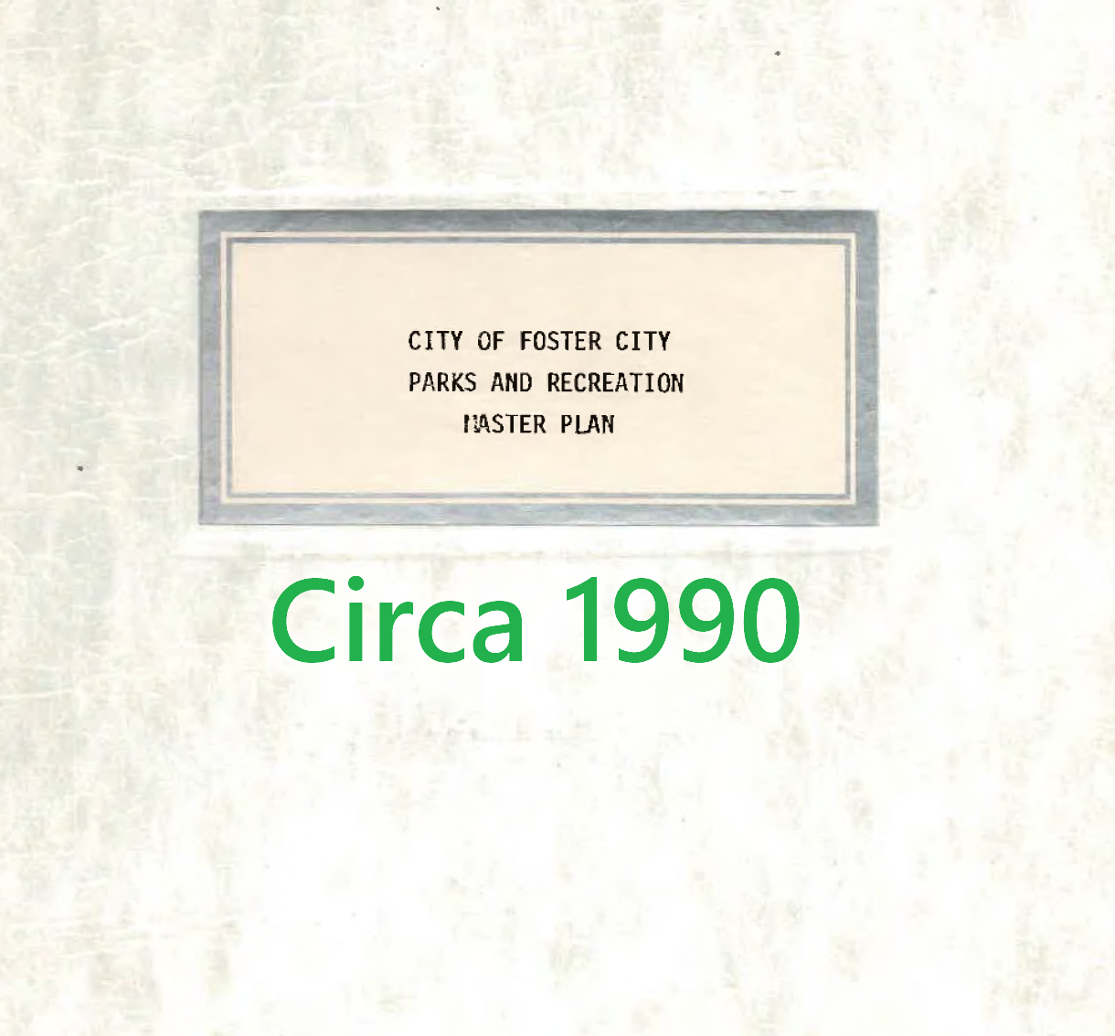 The 1990 Parks & Recreation Master Plan – Foster City Historical Society
